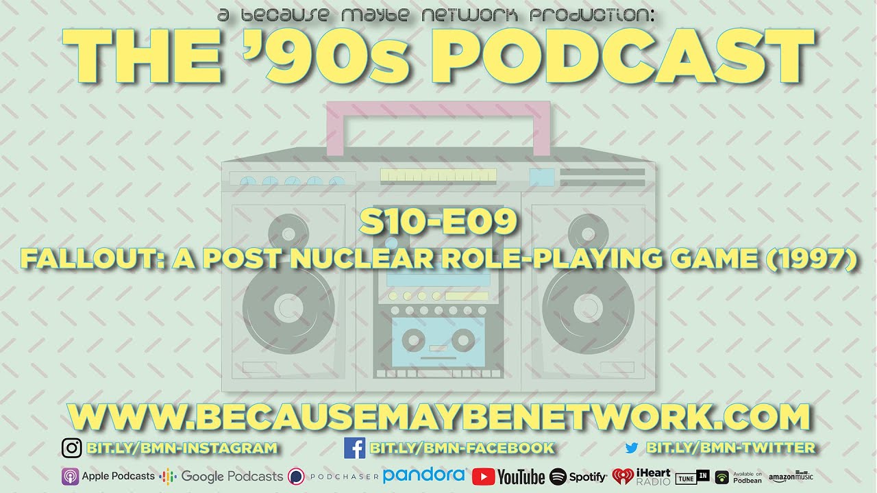 THE '90s Podcast - Season 10 - Episode 09 - Fallout: A Post Nuclear ...