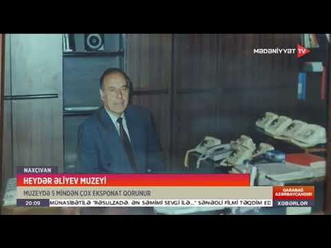 Naxçıvanın Heydər Əliyev Muzeyi ulu öndərin sağlığında yaradılan ilk muzeydir