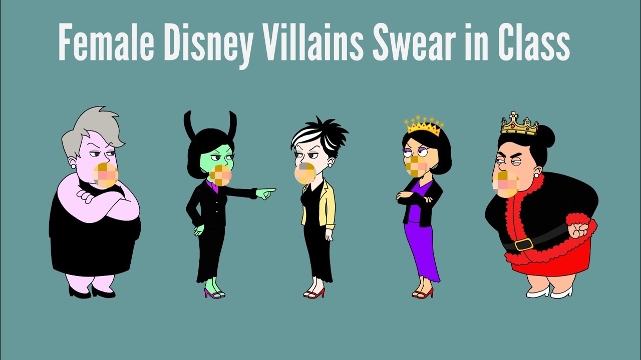 Female Disney Villains Swear in Class/Grounded - YouTube