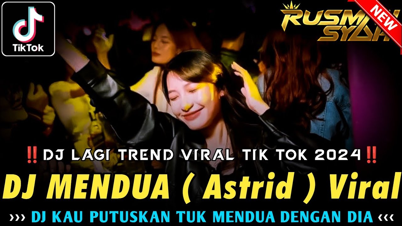 DJ KU TAK HABIS PIKIR KURANGKU DIMANA !! Mendua ( Astrid ) Viral ...