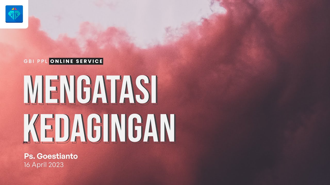Mengatasi Kedagingan | Ps. Goestianto Kusuma | Ibadah Online 16 April ...