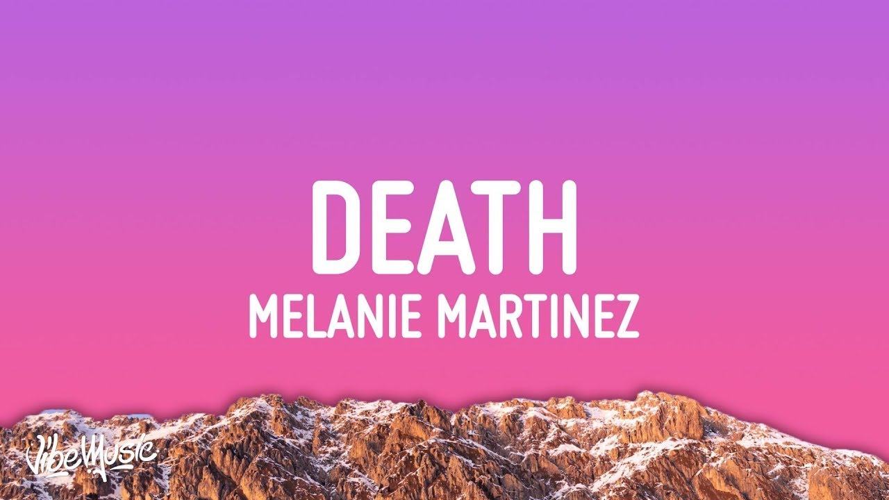 Melanie Martinez - DEATH (Lyrics) [1 Hour Version] - YouTube
