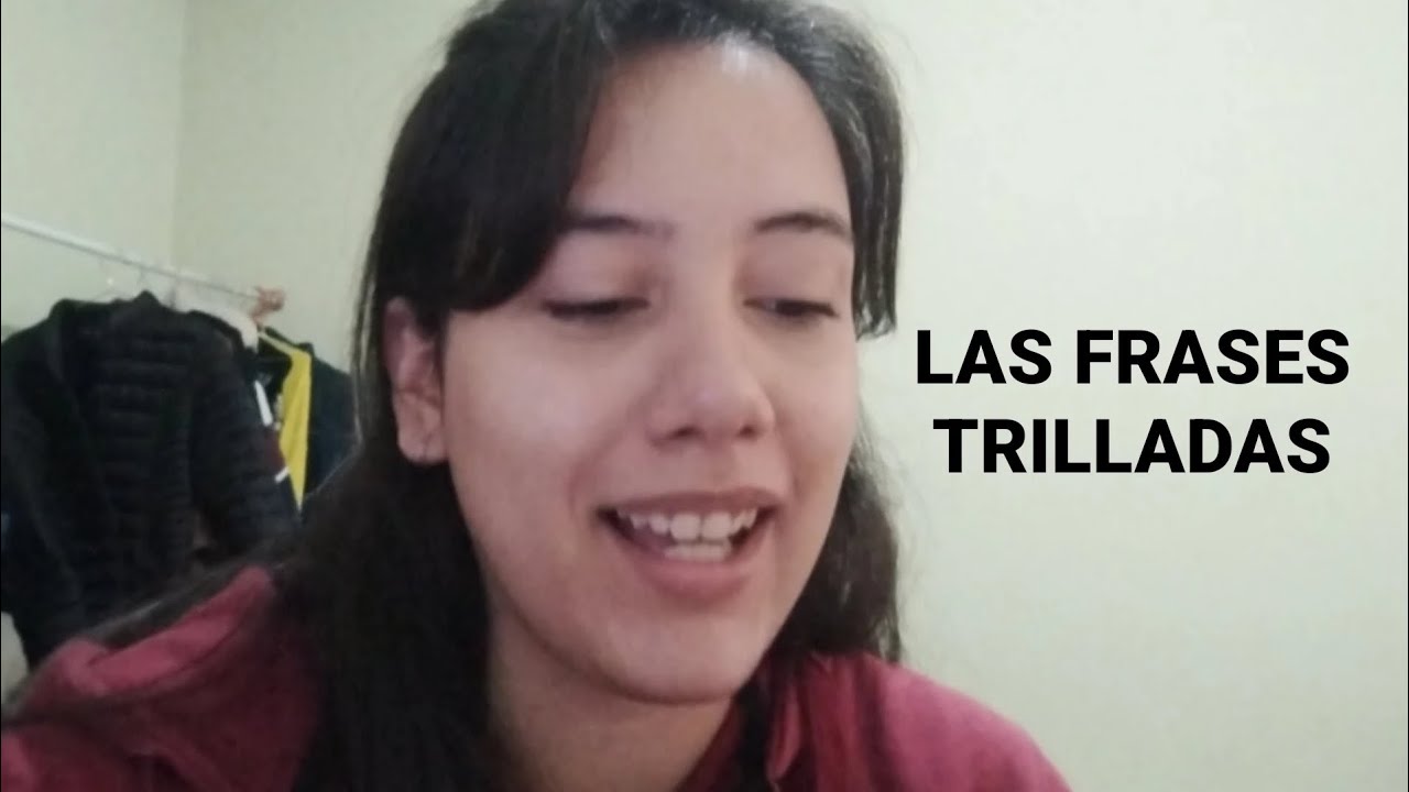 LAS FRASES TRILLADAS y su IMPORTANCIA - YouTube