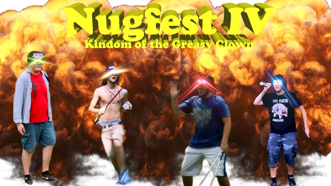 Nugfest IV: Kingdom of a Greasy Clown - YouTube
