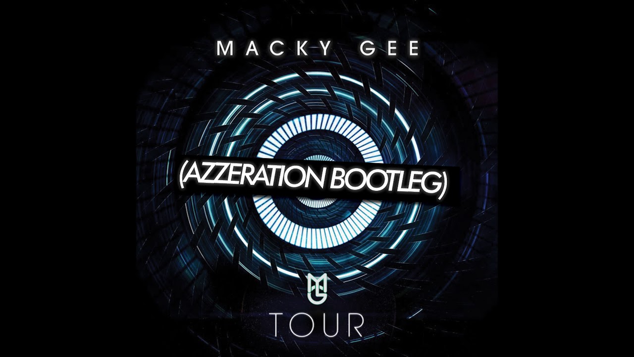 Macky Gee - Tour (Azzeration Bootleg) - YouTube