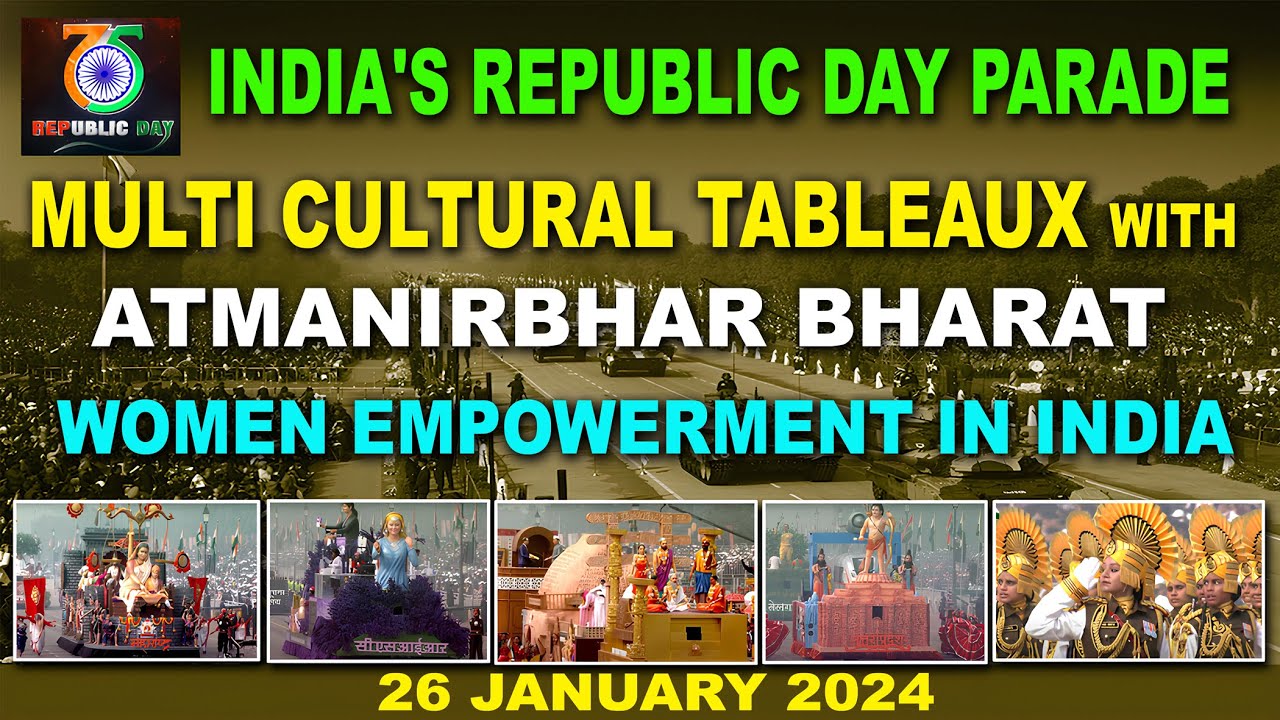 INDIA'S REPUBLIC DAY PARADE OF MULTICULTURAL TABLEAUX-ATMANIRBHAR ...