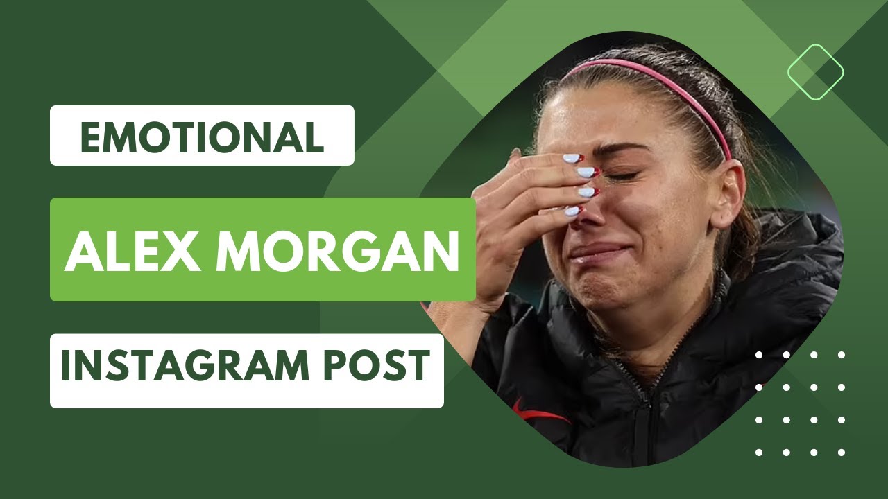 Alex Morgan pens emotional Instagram post after USWNT's World Cup exit ...