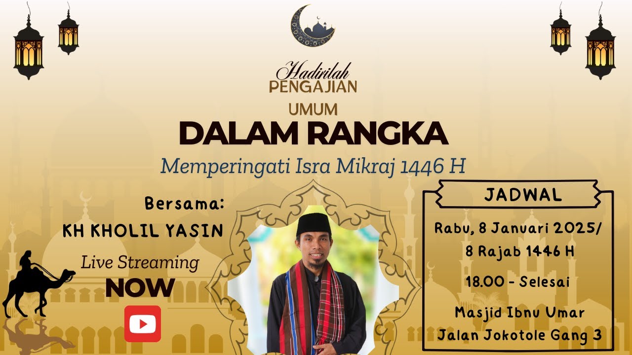 Pengajian Umum dan Peringatan Isra Mikraj bersama KH KHOLIL YASIN - YouTube