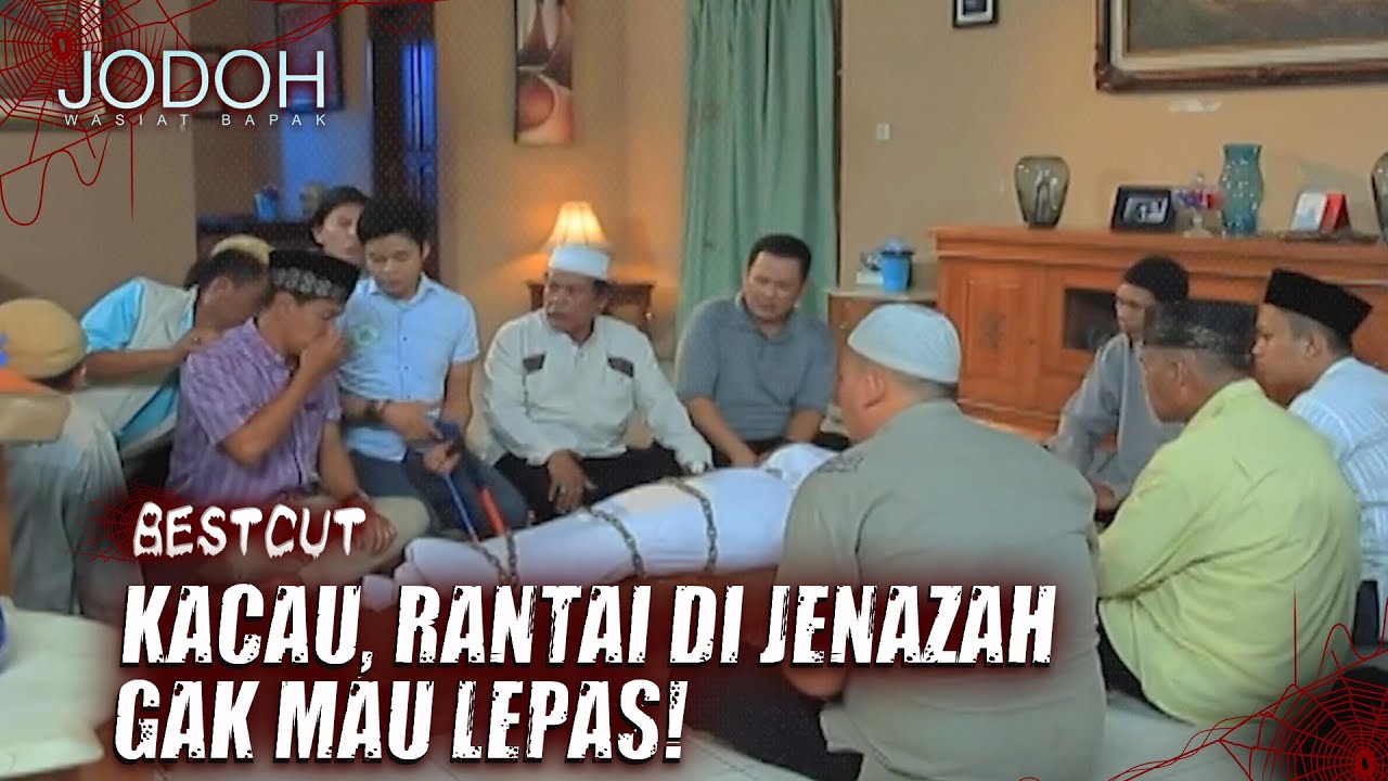 Kok Bisa Ya Jenazah Sampai Dililit Rantai Gitu?! | Bestcut Jodoh Wasiat Bapak Eps 47 (3/3) - YouTube