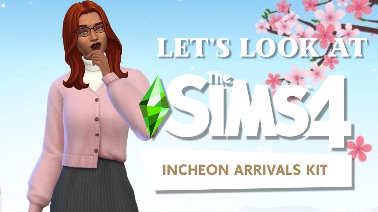 Sims 4 Kits Miniseries: Incheon Arrivals! - YouTube