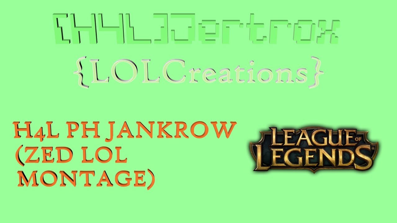 H4L PH Jankrow's (Zed LoL Montage) - YouTube