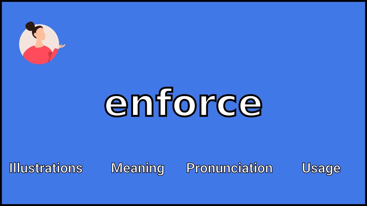 ENFORCE - Meaning and Pronunciation - YouTube