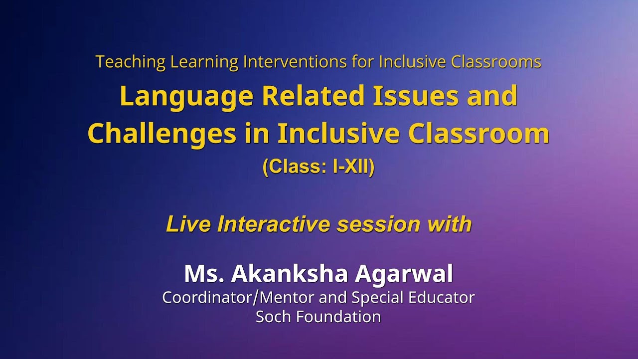 Language Related Issues and Challenges in Inclusive Classroom | Class ...