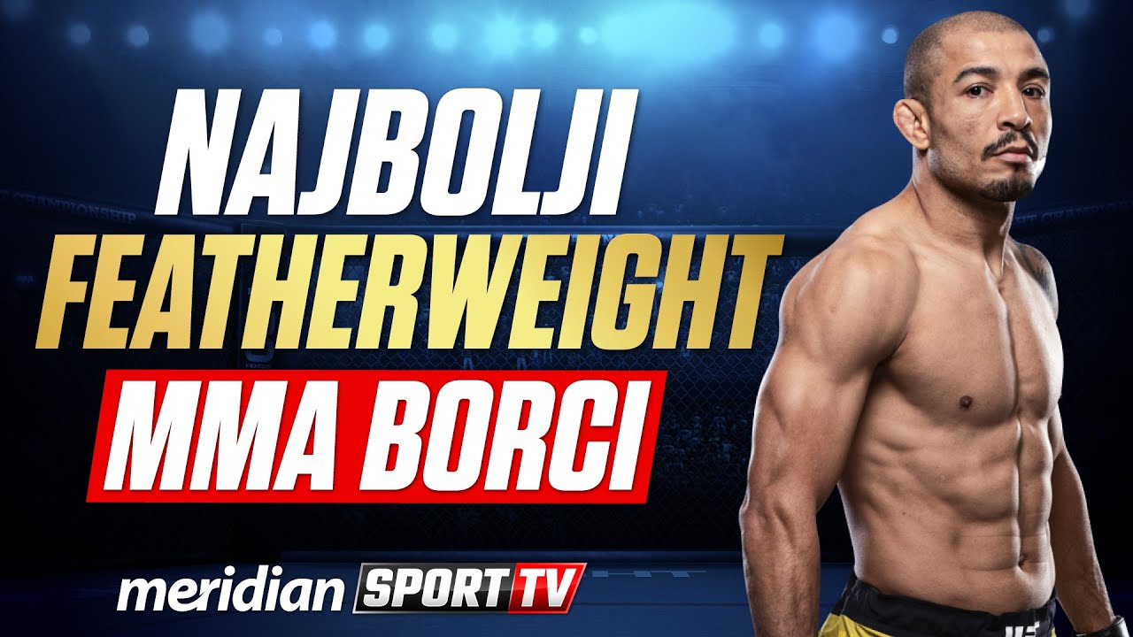 NAJBOLJI MMA BORCI U FEATHERWEIGHT KATEGORIJI | Meridian Sport TV - YouTube