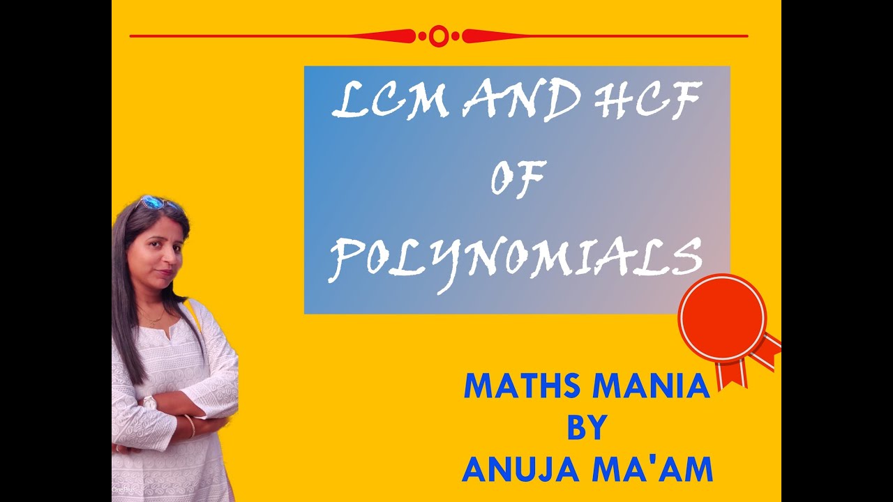 HCF and LCM OF POLYNOMIALS - YouTube