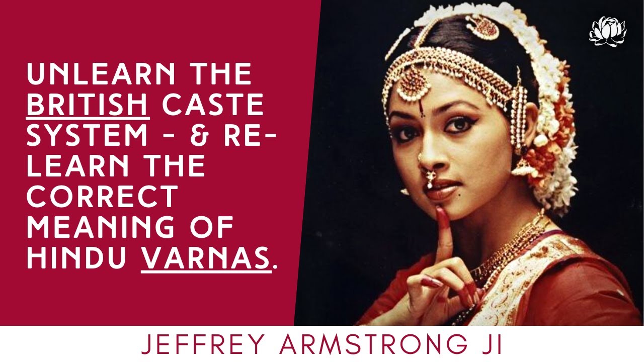 Unlearn the British caste system & re-learn Hindu VARNA in 6 minutes ...
