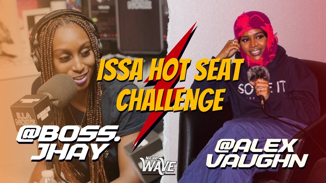 #HotSeatChallenge With Alex Vaughn | Issa New Wave Show | Alex Vaughn ...