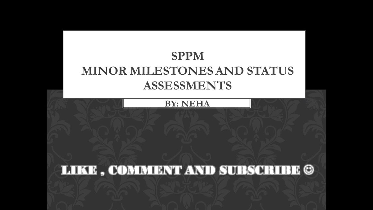 MINOR MILESTONES AND STATUS ASSESSMENTS | SPPM - YouTube