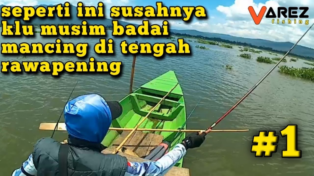#Rawapening #kampung rawa#1 Suka duka mancing di rawa pening || badai ...