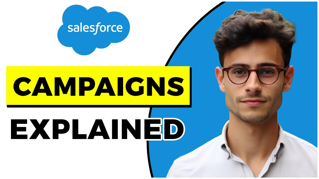 Campaigns Explained in Salesforce (Quick & Easy) - YouTube