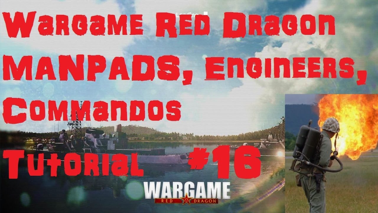 Wargame: Red Dragon Tutorial #16 MANPADS, Engineers and Commandos - YouTube