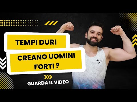 Tempi Difficili Creano Uomini Forti? Tempi Facili Creano Uomini Deboli ...