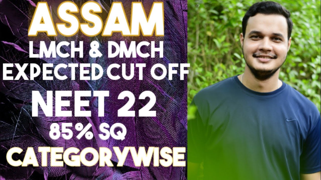 LMCH & DMCH EXPECTED CUT OFF | NEET 22 | ASSAM 85% SQ - YouTube
