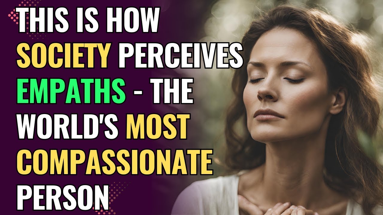 This is How Society Perceives Empaths - The World's Most Compassionate ...