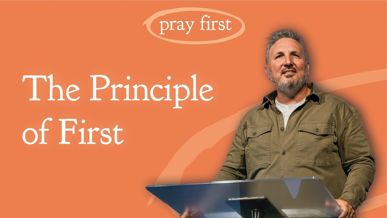The Principle of First | Pastor Adam Fry | Pray First - YouTube