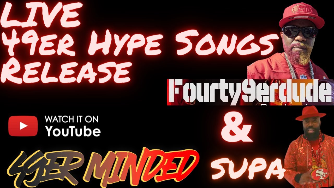 LIVE 49er Hype Songs Release with Fourty9erDude and SUPA Latest 49ers ...