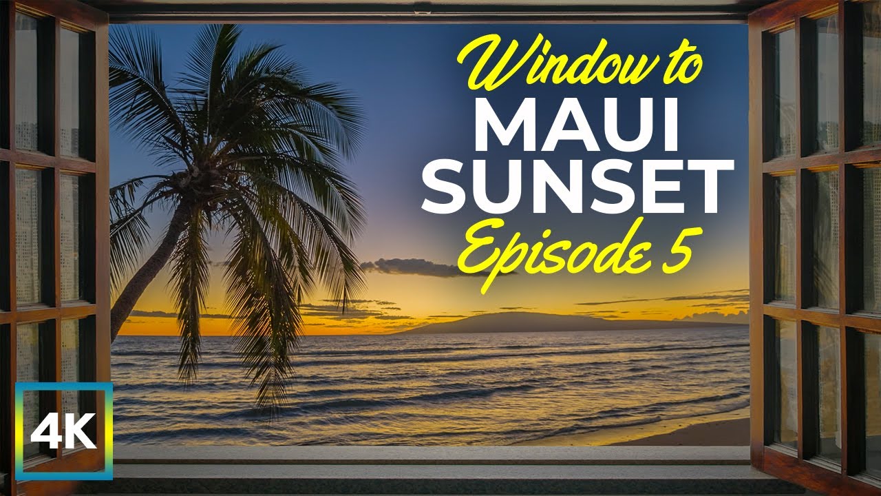 8 HRS Relaxing Window View to Maui Beach - 4K Sunset in Hawaii & Ocean ...