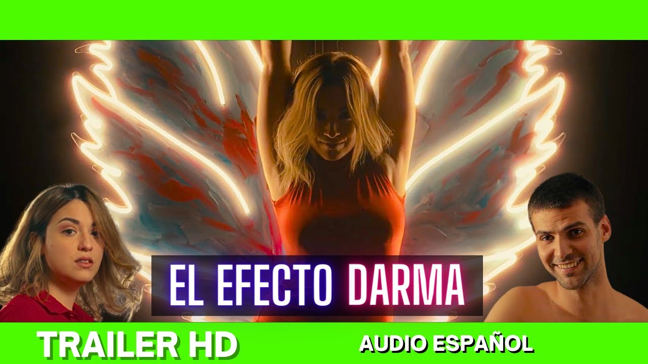 EL EFECTO DARMA (2023)🔴 🔴Trailer Español⭐DRAMA ROMANTICO⭐ALVARO LUCAS🔥 ...