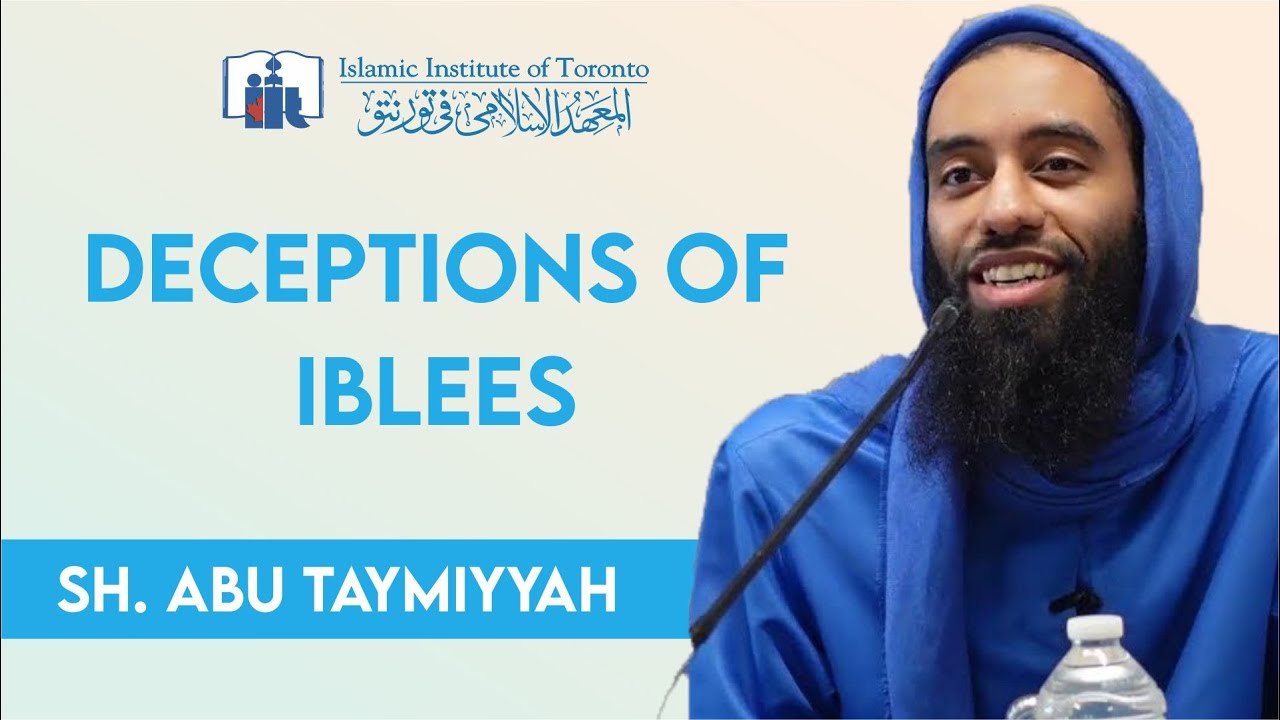 Deceptions of Iblees | Abu Taymiyyah - YouTube