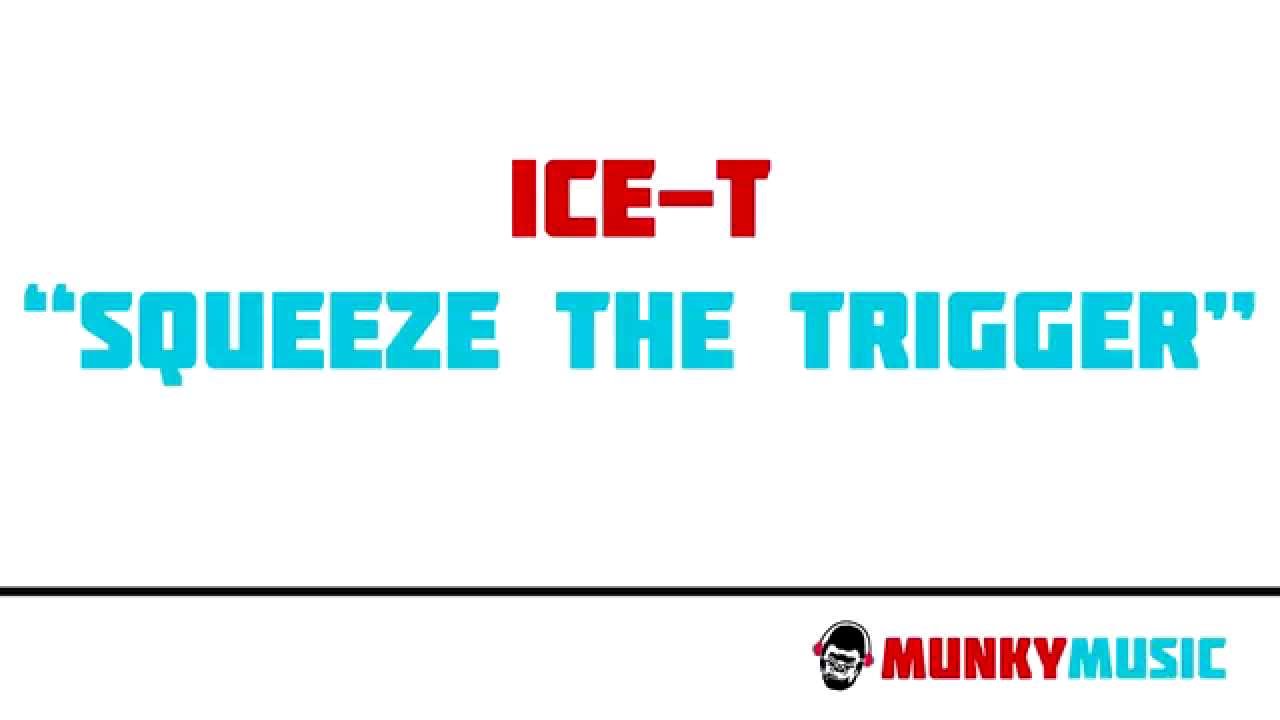 Ice-T - Squeeze The Trigger - YouTube