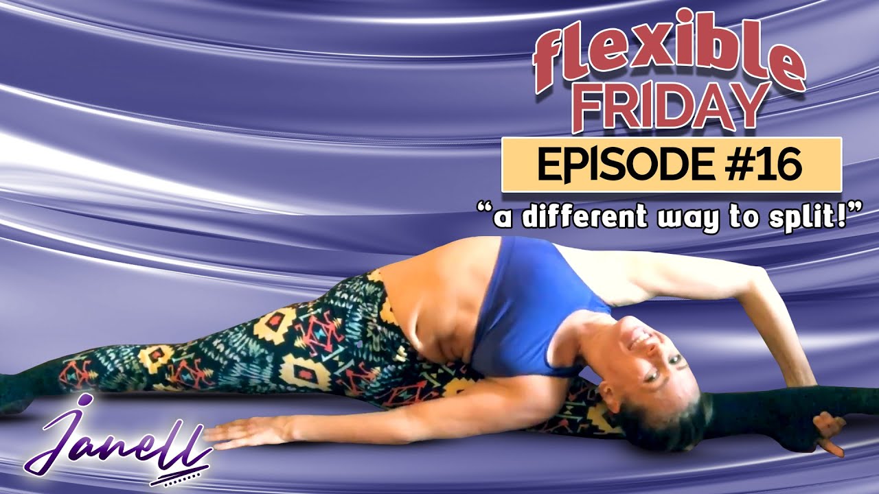 Flexible Friday Episode 16 “A Different Way To Split!” - YouTube