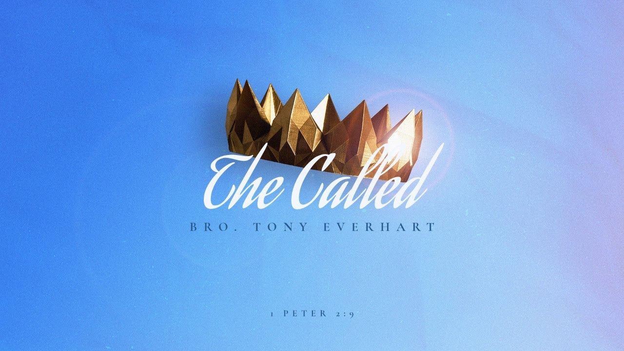 8/28/25 The Called || Bro. Tony Everhart - YouTube