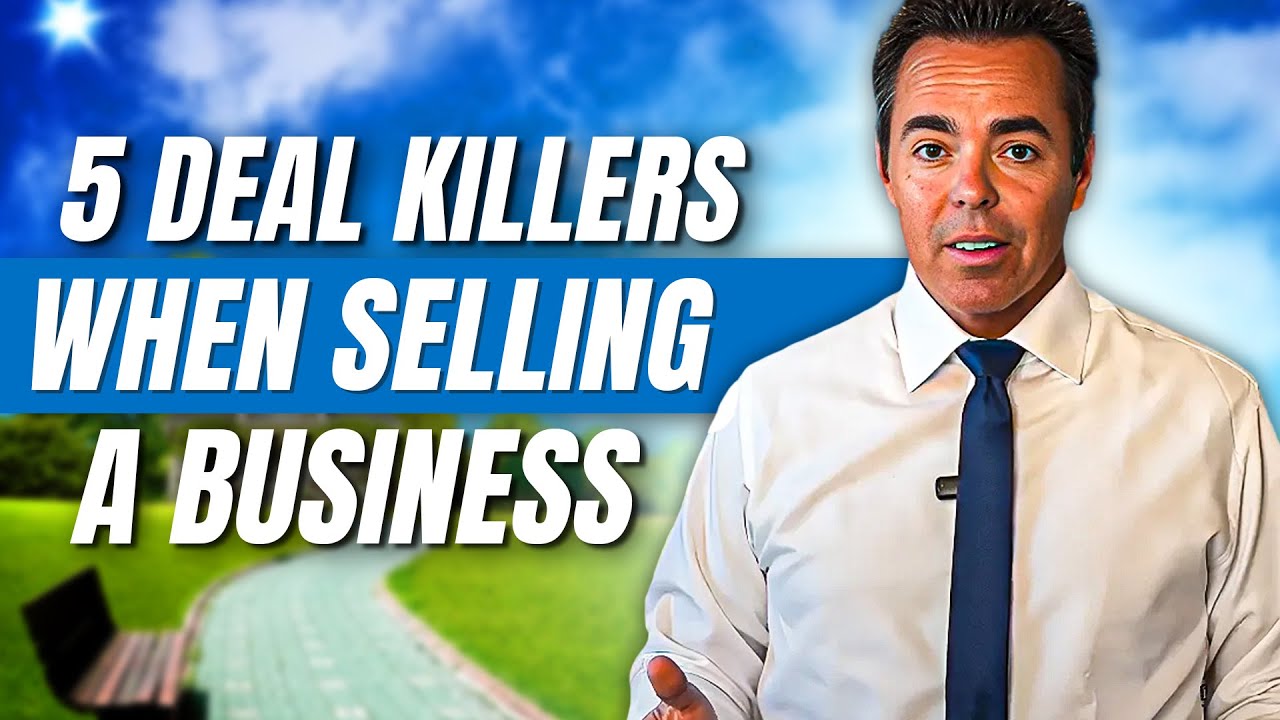 5 Deal Killers That Crush Your Business Valuation and Likelihood of ...