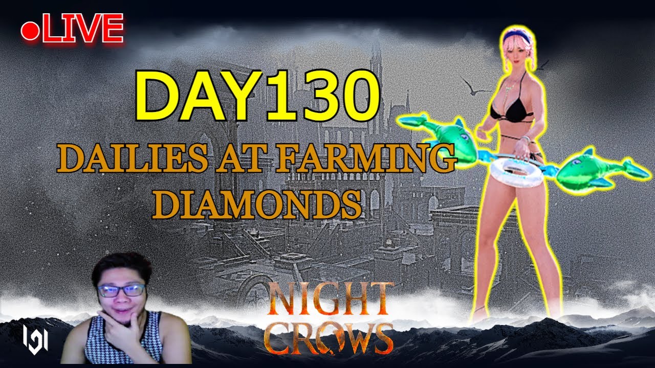 🔴LIVE: NIGHT CROWS - DAY130 DAILIES AT FARMING DIAS CHSG#7096. - YouTube