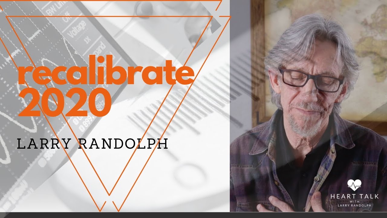 Heart Talk with Larry Randolph - recalibrate 2020 - YouTube