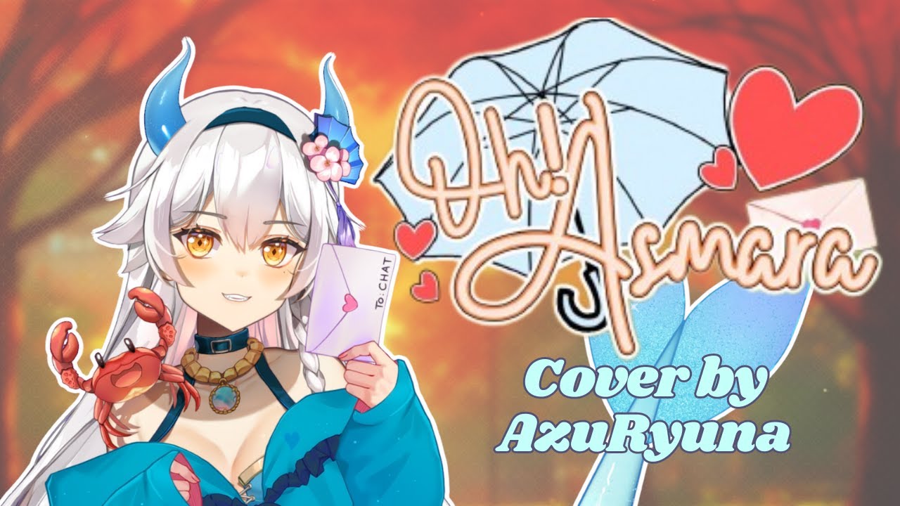 Oh! Asmara - Kobo Kanaeru【AzuRyuna Cover】#asmarauntukkobo - YouTube