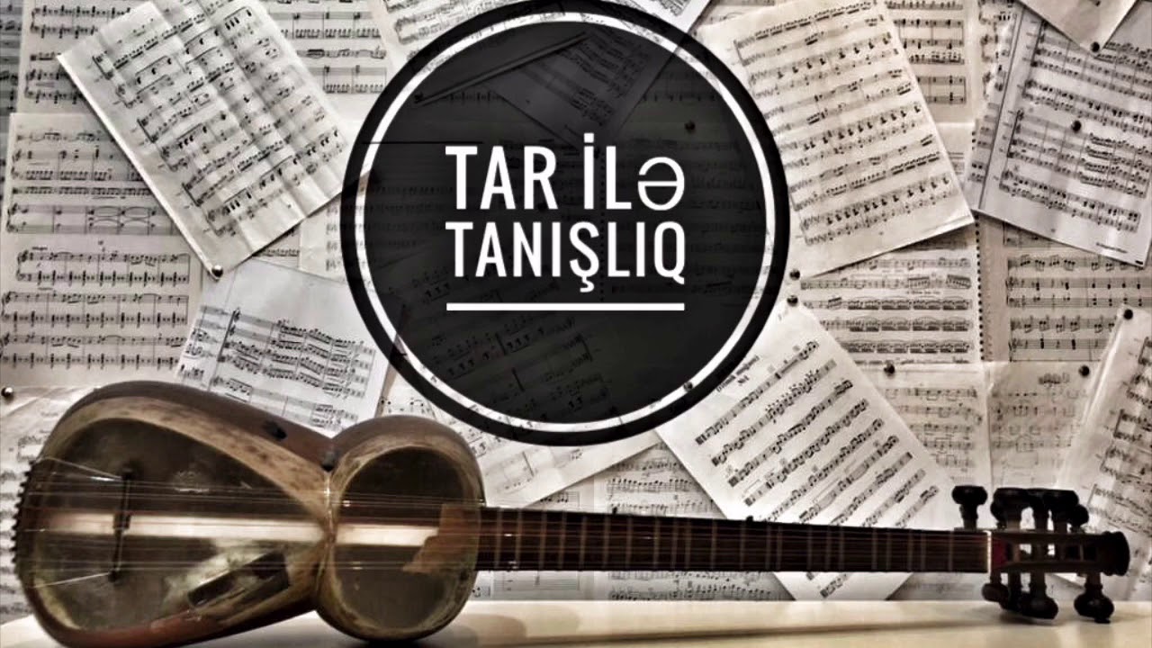 Tar ilə tanışlıq, Azerbaijani tar - YouTube