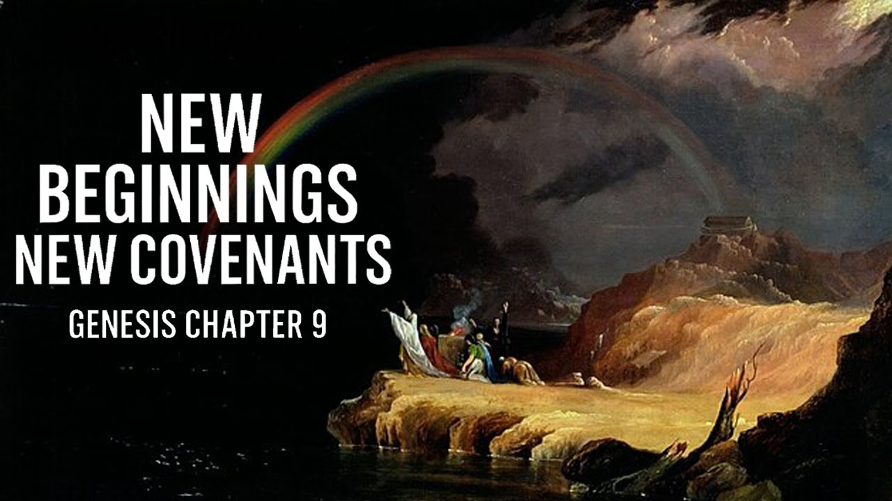 New Beginnings, New Covenants: Genesis Chapter 9 - YouTube