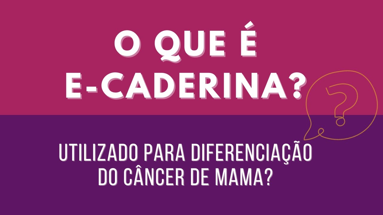 O que é E-caderina e a qual a relação com Tumor Lobular? - YouTube