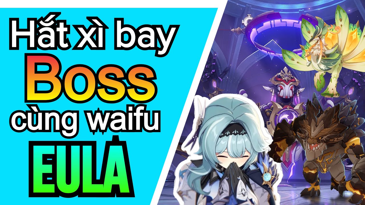 【Genshin Impact】Eula chiến toàn bộ Boss - YouTube