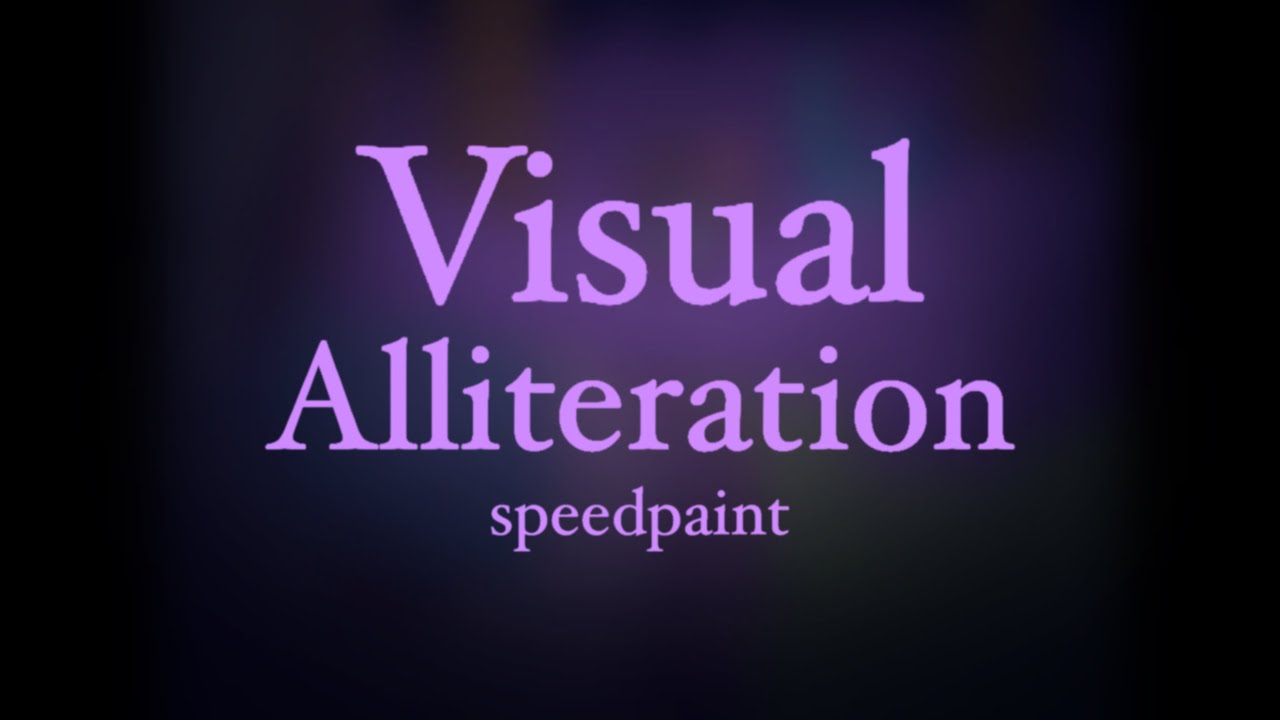 (Read desc.) SPEEDPAINT: Visual Alliteration - YouTube