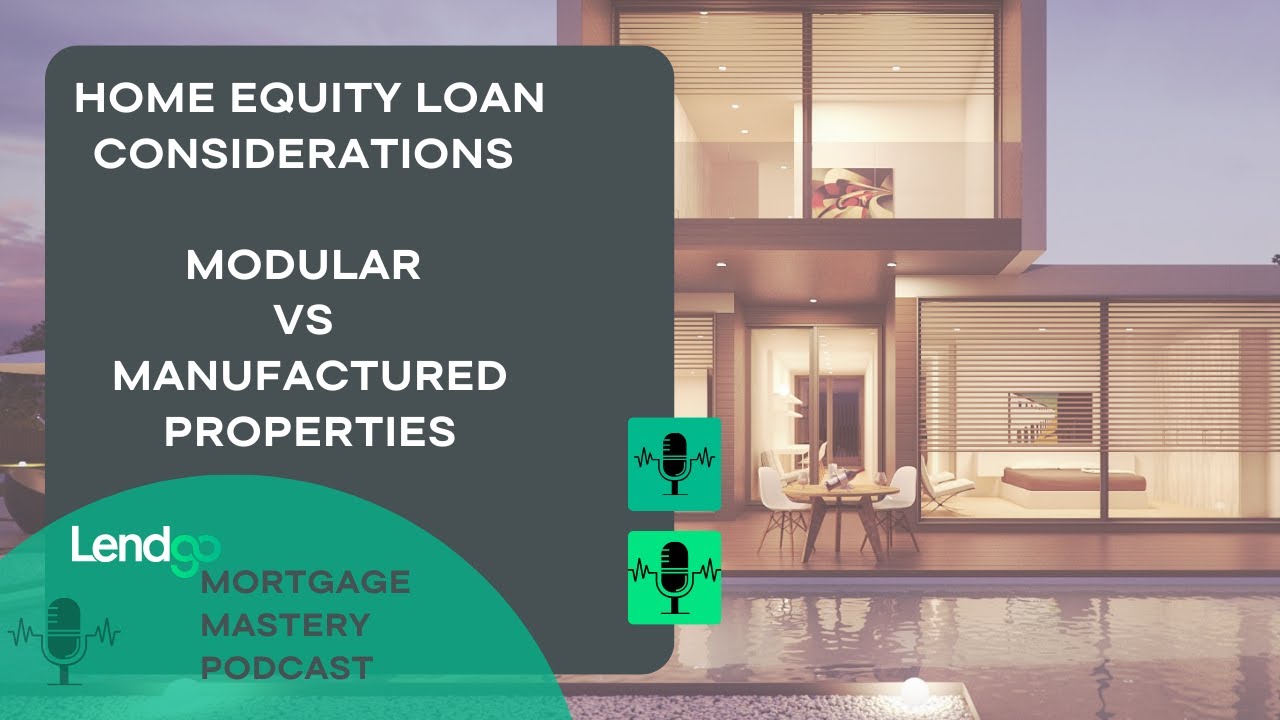 Home Equity Loan Considerations for Modular Vs Manufactured Properties ...