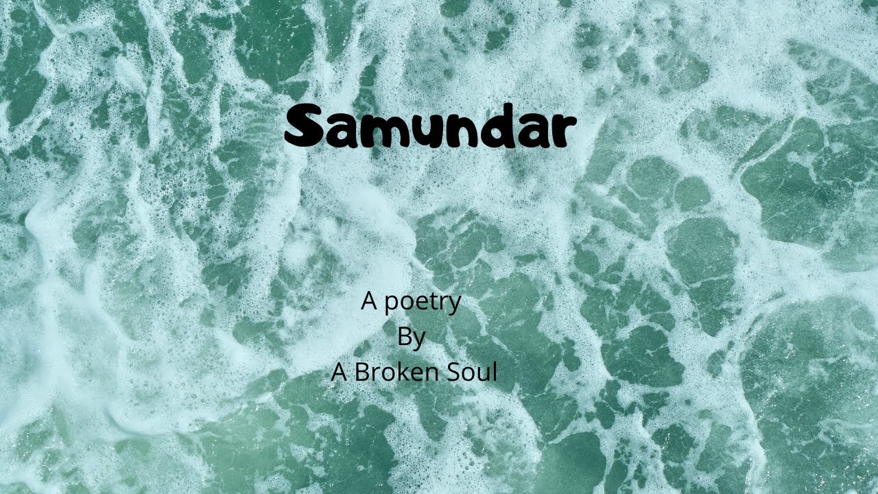 Samundar (Poetry Hindi) by A Broken Soul - YouTube