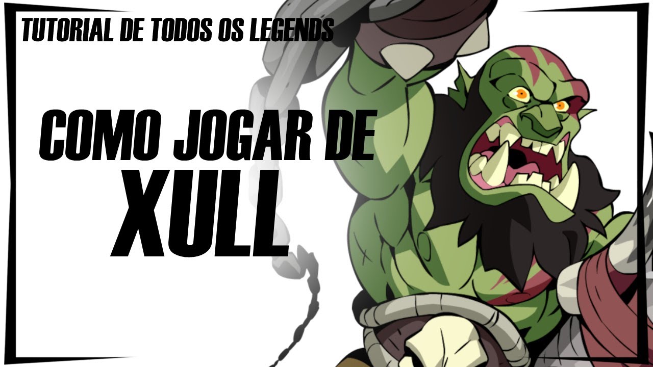 O Legend com MAIOR DANO DO JOGO - Xull: Tutorial com TODOS os Legends ...