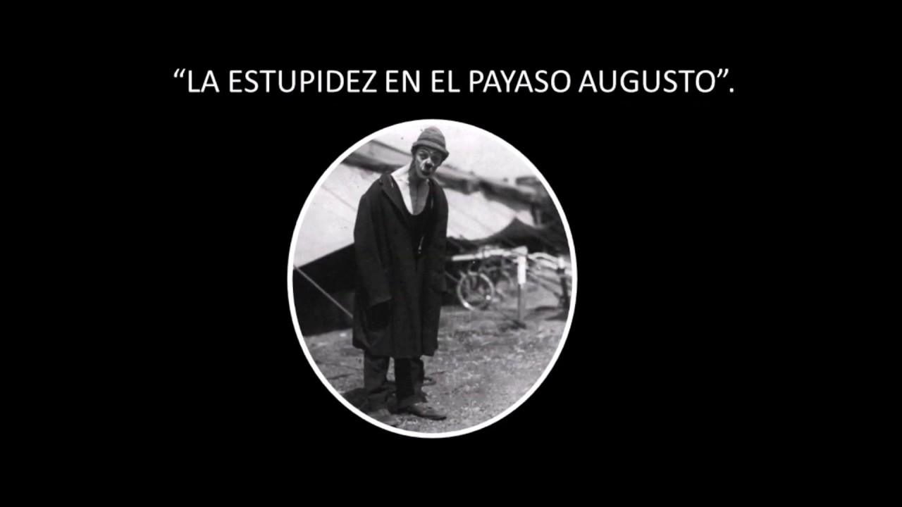 "LA ESTUPIDEZ EN EL PAYASO AUGUSTO"...Maestros del Espectáculo Infantil ...