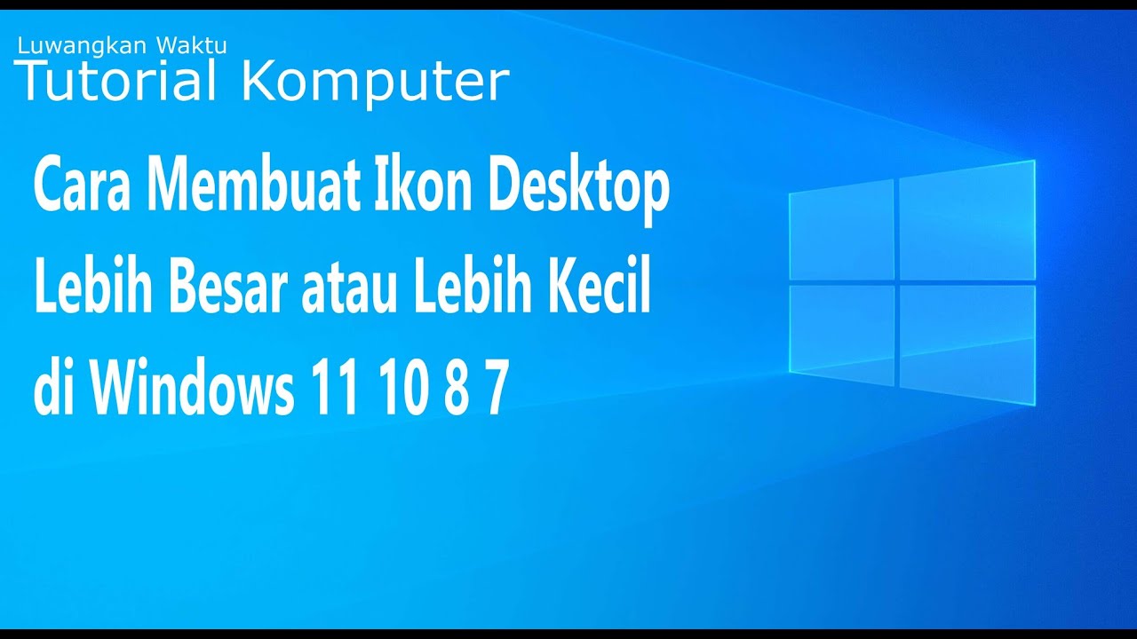 Cara Membuat Ikon Desktop Lebih Besar atau Lebih Kecil di Windows 11 10 ...